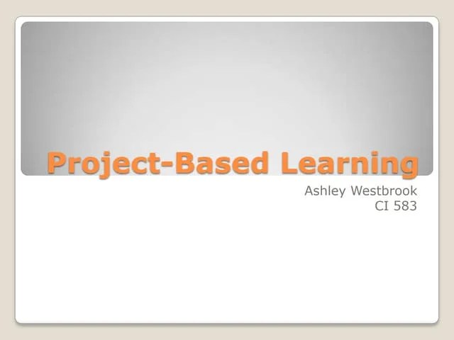 Project Based Learning Powerpoint Ppt