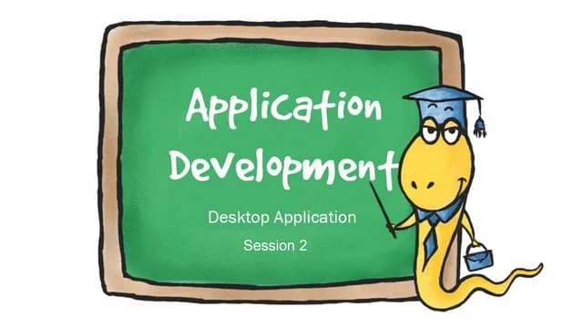 Application Development With Python Desktop Application Session 2 Ppt
