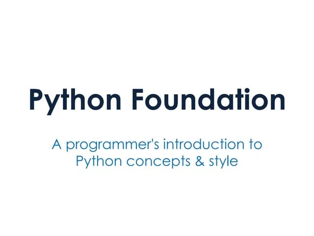Python Foundation A Programmer S Introduction To Python Concepts