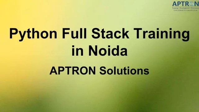 Python Full Stack Training In Noida Pptx