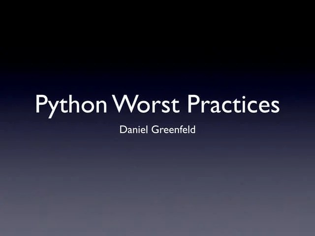 Python Worst Practices Pdf