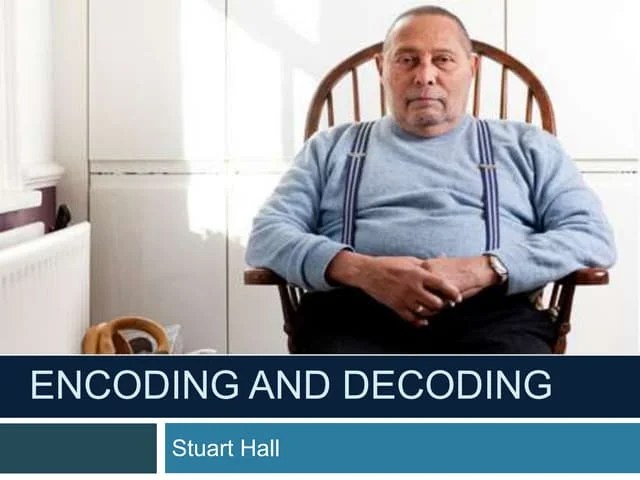 Stuart Hall Encoding Decoding Pptx