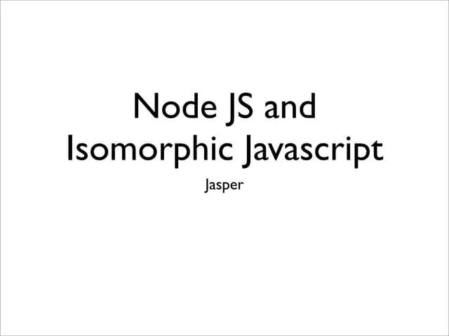 Introduction To Nodejs And Isomorphic Javascript Ppt