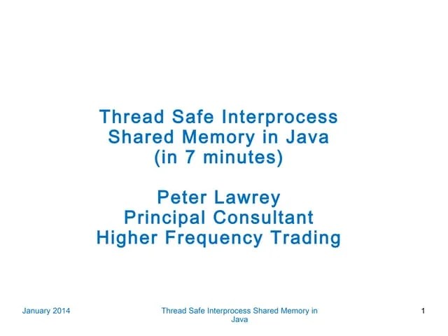 Thread Safe Interprocess Shared Memory In Java In 7 Mins Ppt