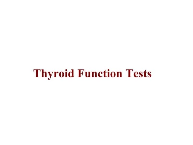 Thyroid Function Tests Ppt