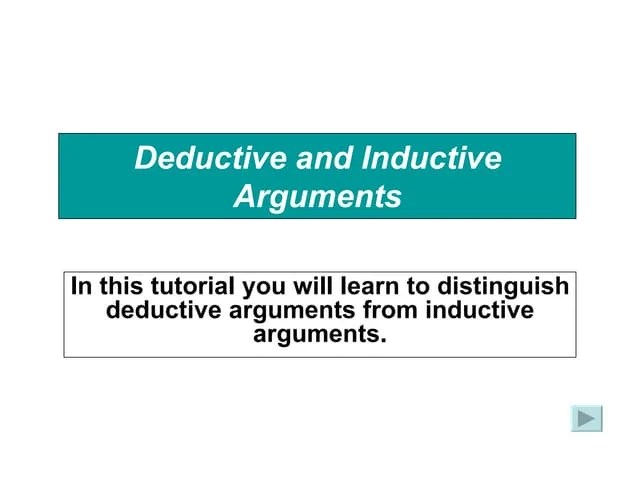 Tutorial Deductive And Inductive Arguments Ppt