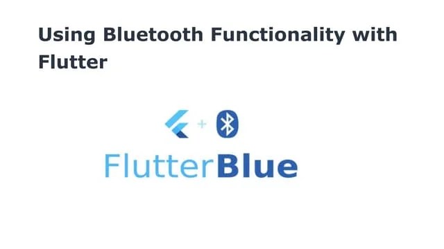 Using Bluetooth Functionality With Flutter Pptx