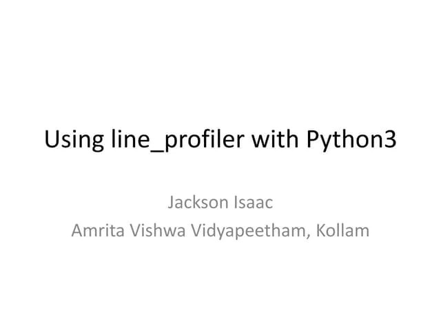 Using Line Profiler With Python3 Pptx