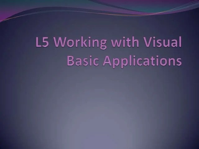 Working With Visual Basic Applications Pptx