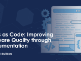 Stack Builders Docs As Code Improving Software Quality Through