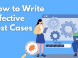 Writing Effective Test Cases In 2025 Thinksys Inc