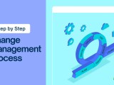 Step By Step Change Management Process Importance Types And Reasons