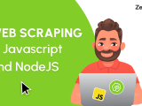 Web Scraping In Javascript And Nodejs Zenrows