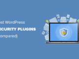 6 Best Wordpress Security Plugins To Protect Your Site
