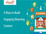 Ppt 6 Ways To Create Engaging Elearning Content Powerpoint