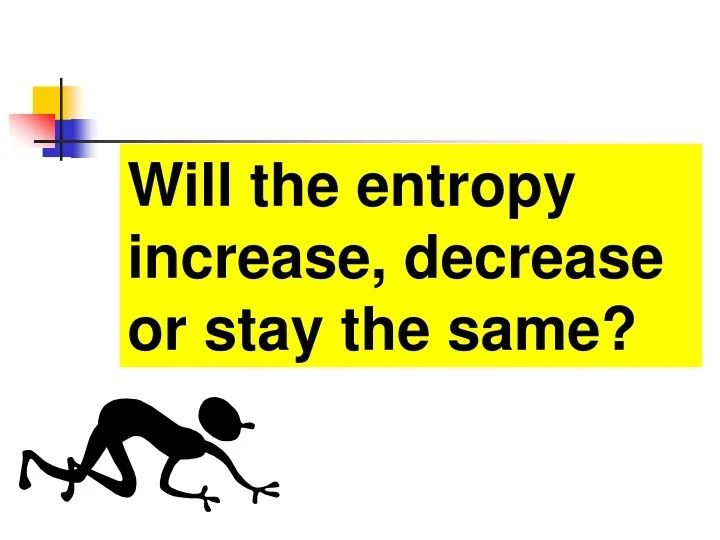 Ppt Will The Entropy Increase Decrease Or Stay The Same Powerpoint - Vintage Wallpaper Collection - Mobile Quality