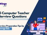 25 Computer Teacher Interview Questions With Answers Leverage Edu