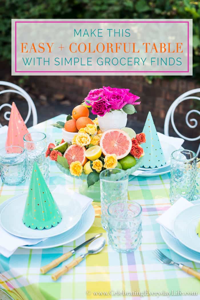 Make this Easy + Colorful Table with Simple Grocery Finds + Video!