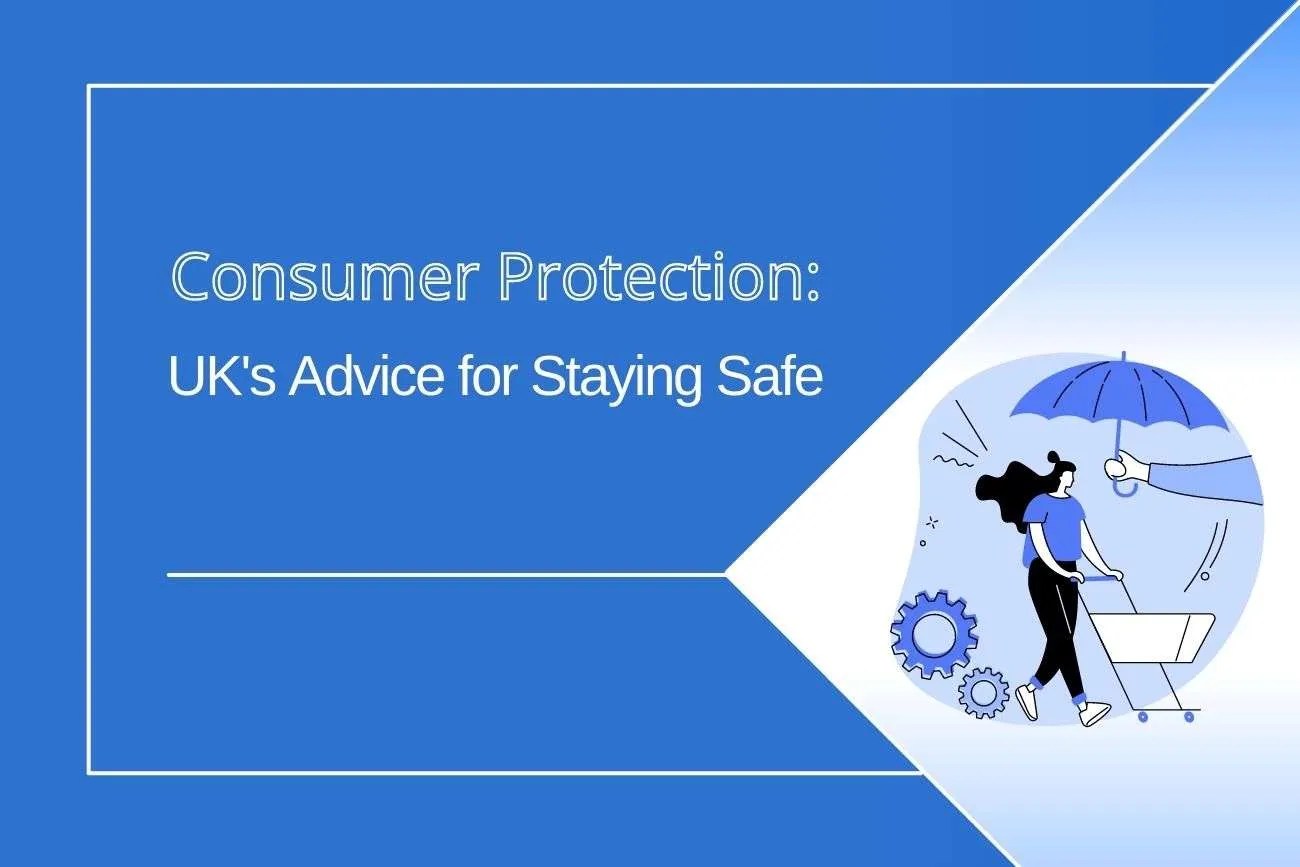 Consumer Protection and Advice for Staying Safe