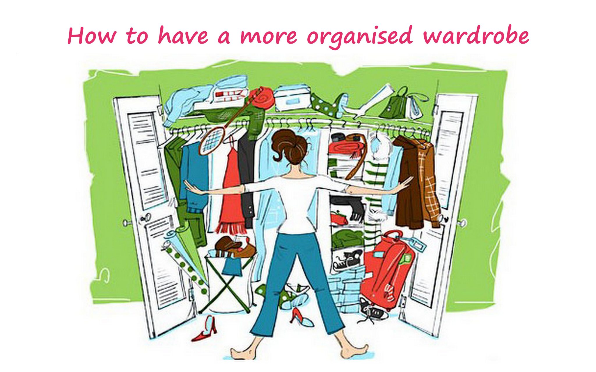 How to have a more organized wardrobe - chasingcait.com