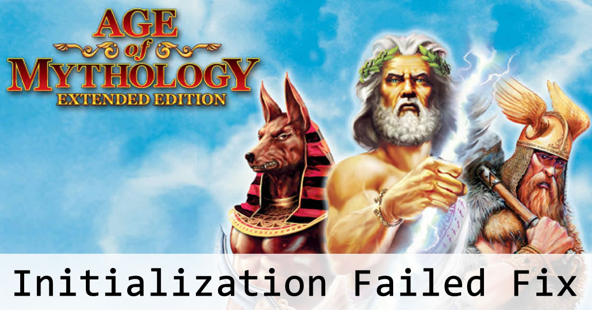 Age of Mythology Initialization Failed Fix – The Chewett blog