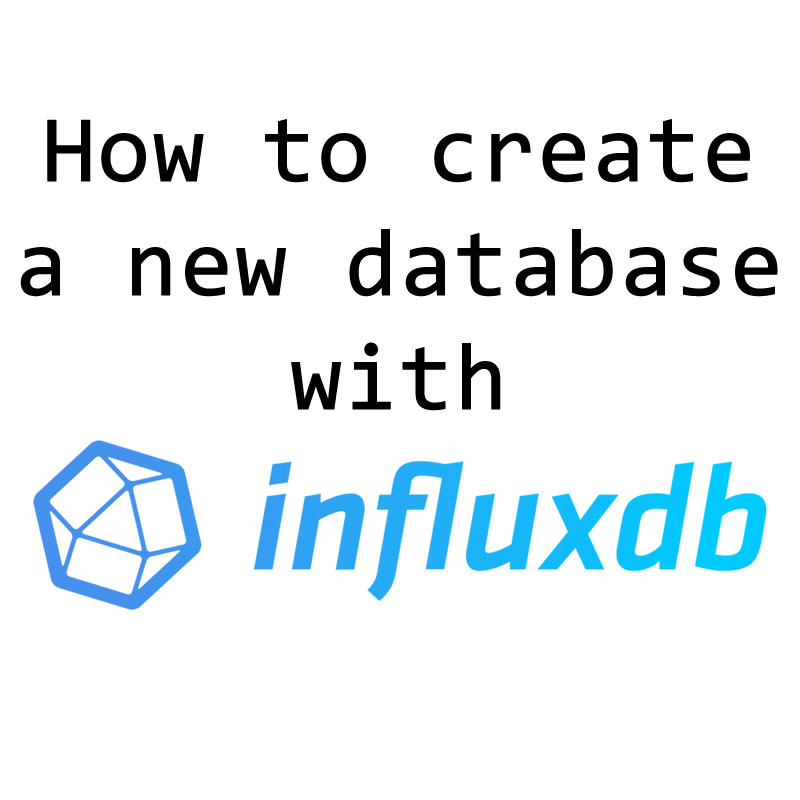 How to create a new database with influx db – The Chewett blog How to create a new database with influx db – The Chewett blog