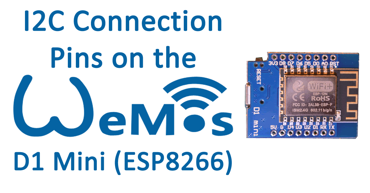 I2C Connection Pins on the WeMos D1 Mini (ESP8266) – The Chewett blog