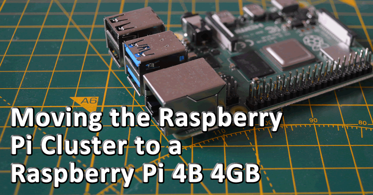 Moving The Raspberry Pi Cluster To A Raspberry Pi 4b 4gb The Chewett Blog