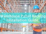 Warehouse Pallet Racking Installation Guide Mracking