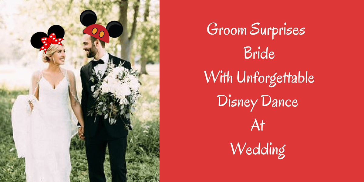 Video: Groom Surprises His Bride With Disney Dance At Their Wedding ...
