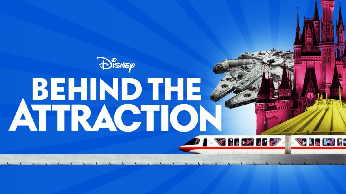 Five New 'Behind the Attraction' Episodes Are Coming to Disney+ | Chip ...