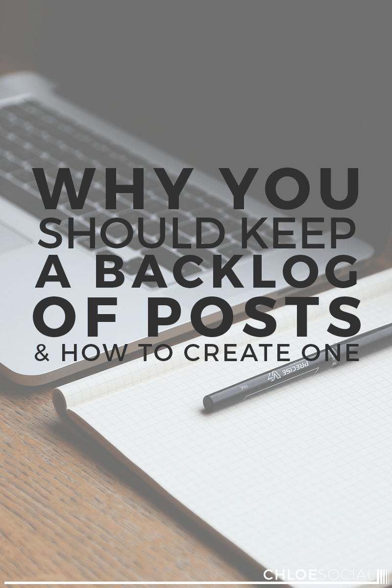 Why You Should Keep a Backlog of Posts & How to Create One - Chloesocial.