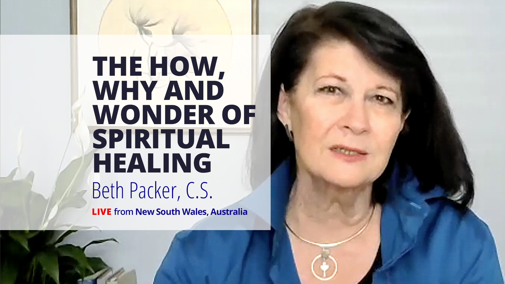Watch video replay of “The How, Why and Wonder of Spiritual Healing ...