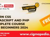 Learn Css Javascript And Php Complete Course For Beginners 2024 Free
