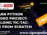 Learn Python Guided Project Building Tic Tac Toe From Scratch Free