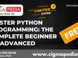 Master Python Programming The Complete Beginner To Advanced Free