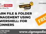 Learn File Folder Management Using Powershell For Beginners Free