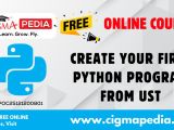 Create Your First Python Program From Ust Free Online Course Cigma