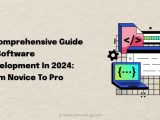 A Comprehensive Guide To Software Development In 2024