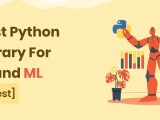 Best Python Libraries For Machine Learning Ai