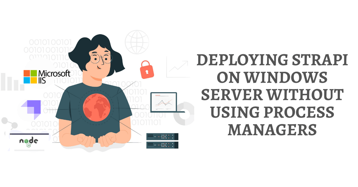 Deploying Strapi On Windows Server Without Using Process Managers