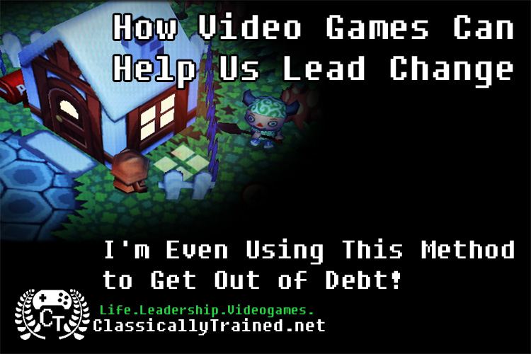 How Video Games Can Help Us Lead Change. I'm Even Using This Method to ...