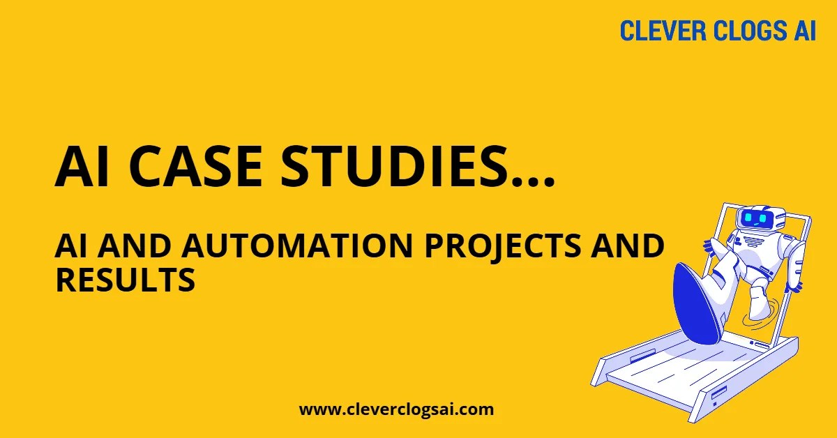 Ai And Automation Case Studies Streamlining Business Workflows