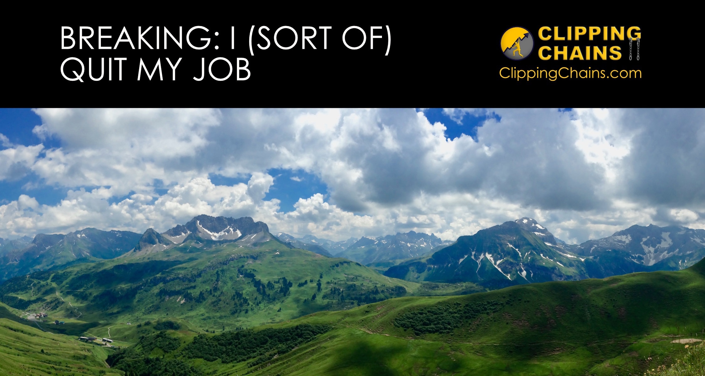 BREAKING: I (Sort Of) Quit My Job - CLIPPING CHAINS