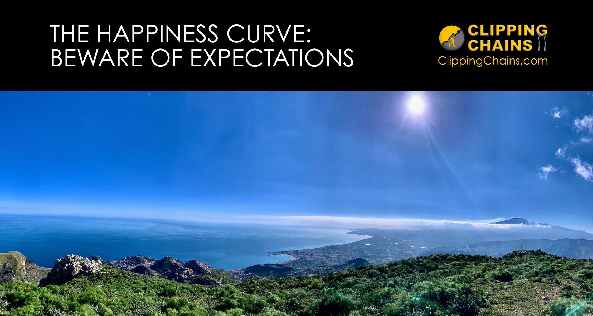 The Happiness Curve: Beware of Expectations - CLIPPING CHAINS