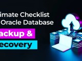 Ultimate Checklist Oracle Database Backup And Recovery
