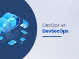 What Are The Key Differences Between Devops Vs Devsecops