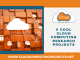 Top 5 Cool Cloud Computing Research Projects Ideas Topics