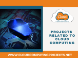 Projects Related To Cloud Computing Interesting Topic Ideas