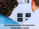 Cloud Application Development Compressive Guide Cloudester